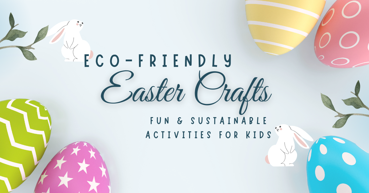 Eco-Friendly Easter Crafts: Fun & Sustainable Activities for Kids – PÜR ...
