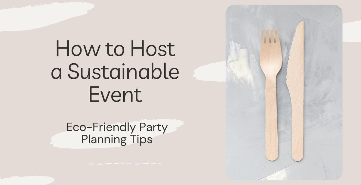 How to Host a Sustainable Event: Eco-Friendly Party Planning Tips – PÜR ...