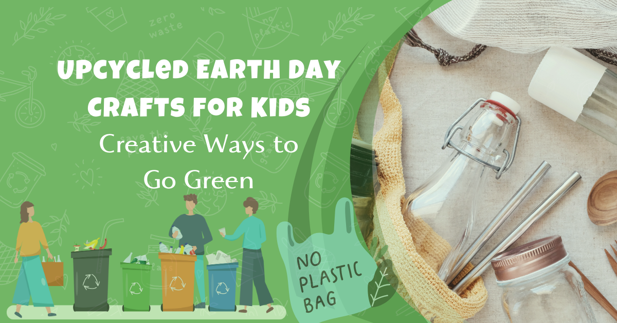 Upcycled Earth Day Crafts for Kids: Creative Ways to Go Green – PÜR ...
